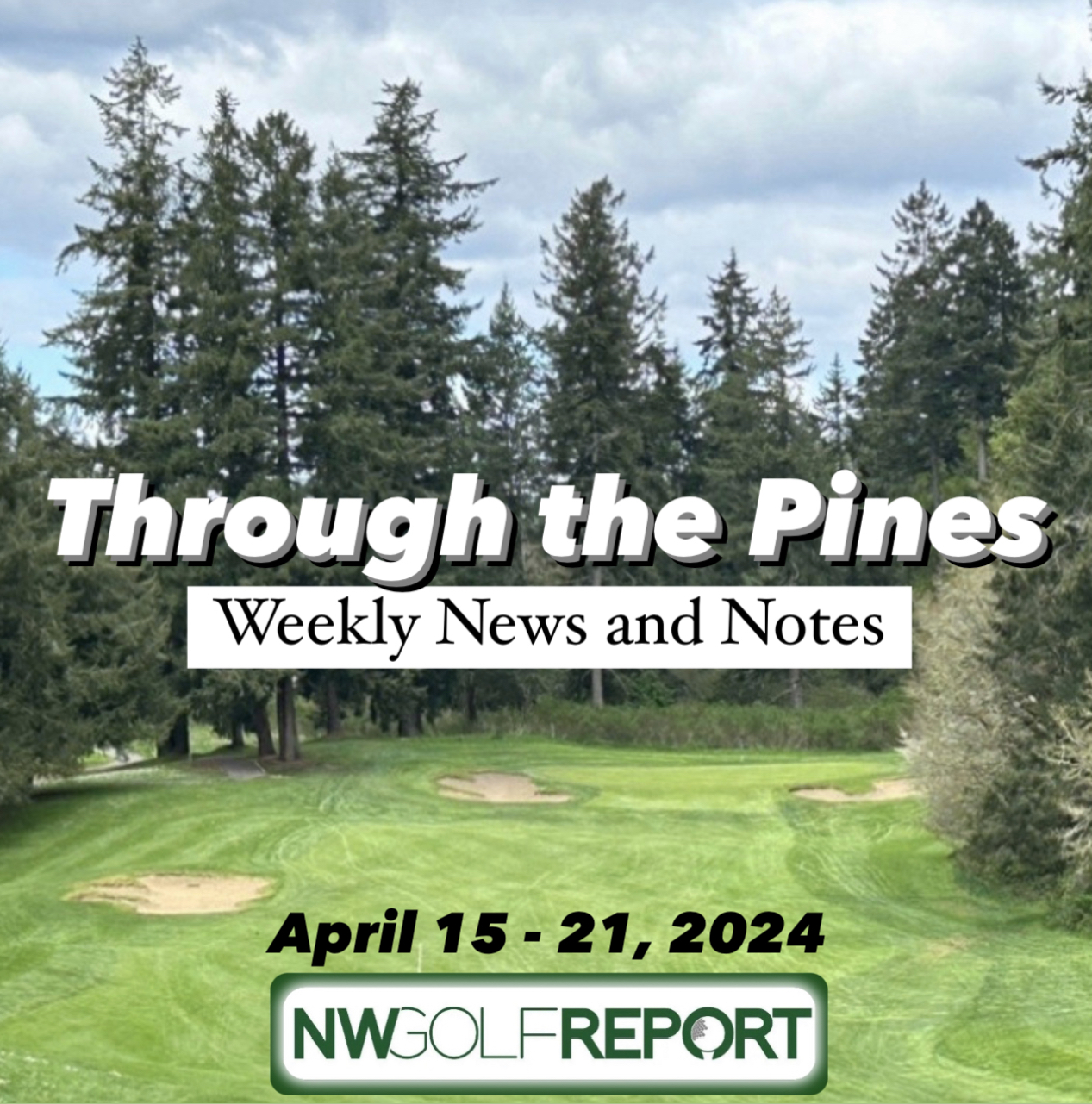 🌲 Through the Pines: Weekly News and Notes (April 15 - 21, 2024) - NW ...